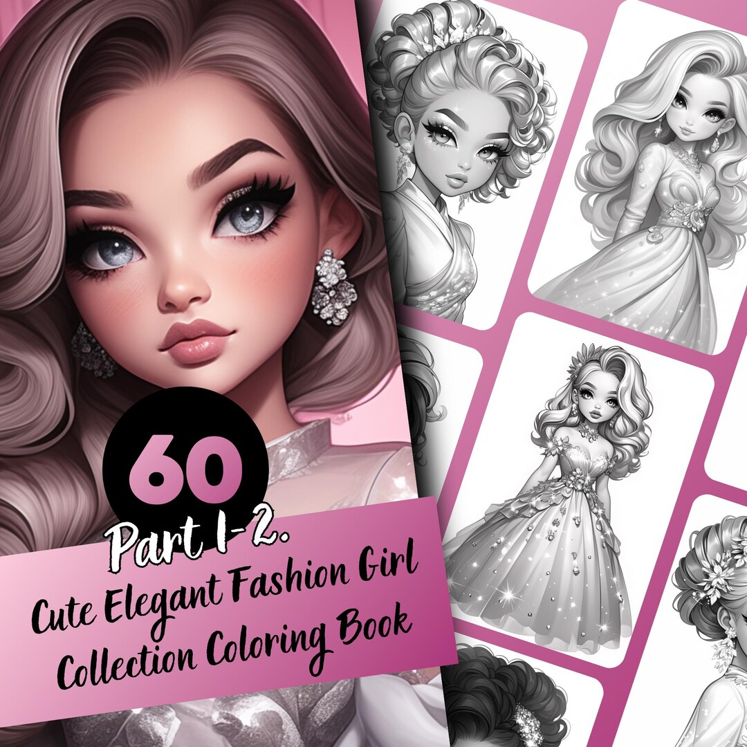Cute Elegant Fashion Girl Collection Coloring Book - 60 Page Grayscale ...
