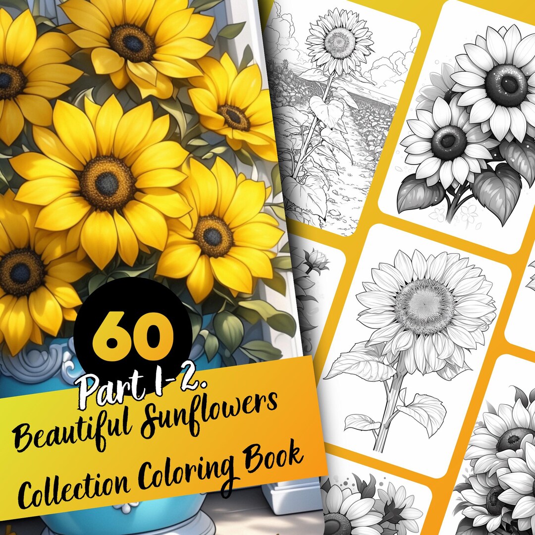 Beautiful Sunflowers Collection Coloring Book - 60 Page Grayscale ...