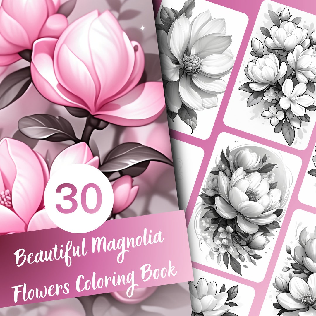 Beautiful Magnolia Flowers Coloring Book - 30 Page Grayscale Coloring ...