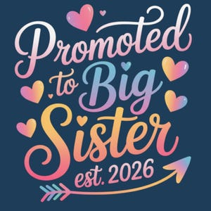 Promoted to Big Sister 2026 PNG | Big Sister Announcement Est 2026 | Pregnancy Reveal Digital ...