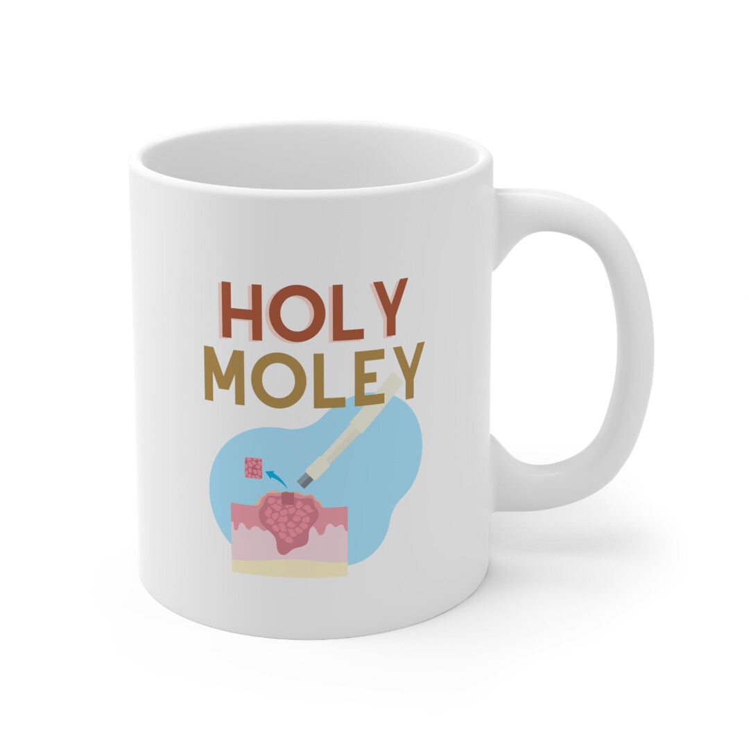 Holy Moley Mug | Dermatology Skin Medicine - Etsy