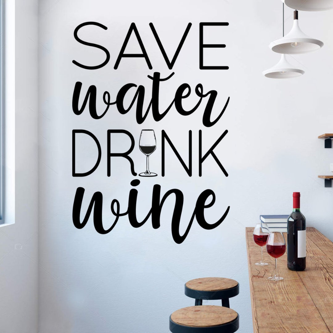 Save Water, Drink Wine Wall Decal - Etsy