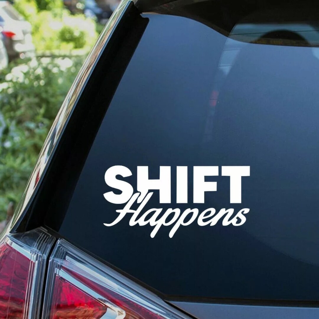 Shift Happens Decal Car Bumper Sticker - Etsy