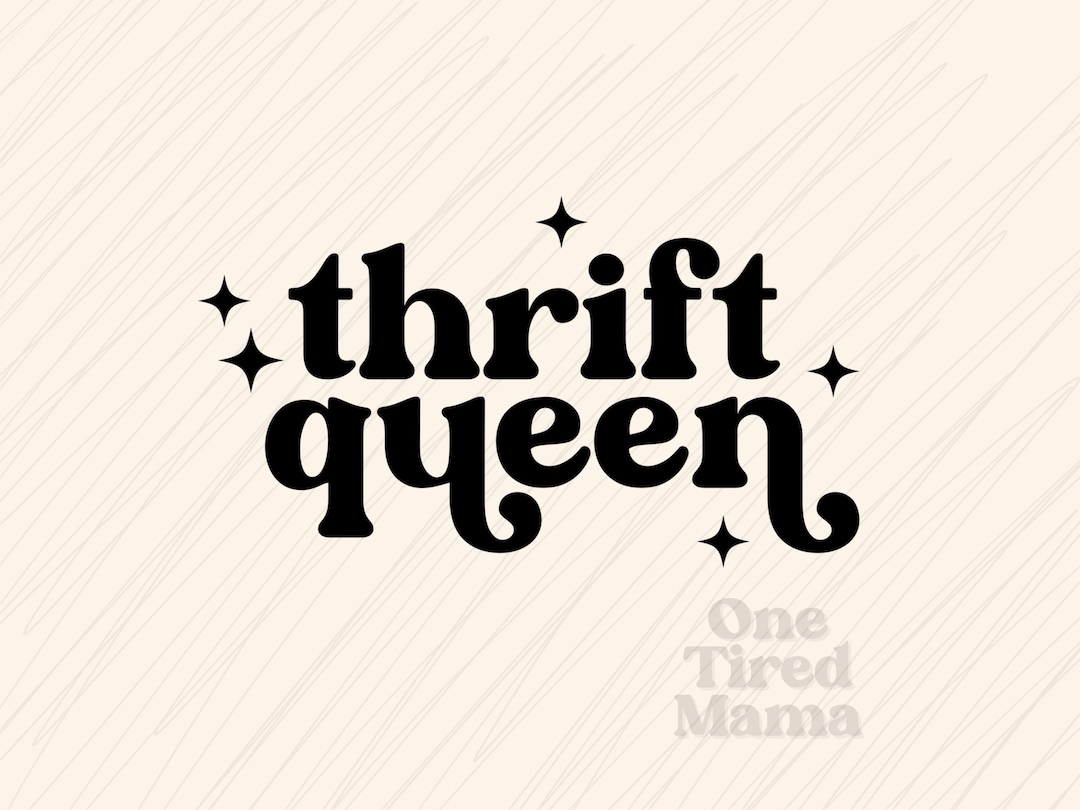 Thrift Queen PNG Digital Design Screen Print Files Tshirt Thrifting ...