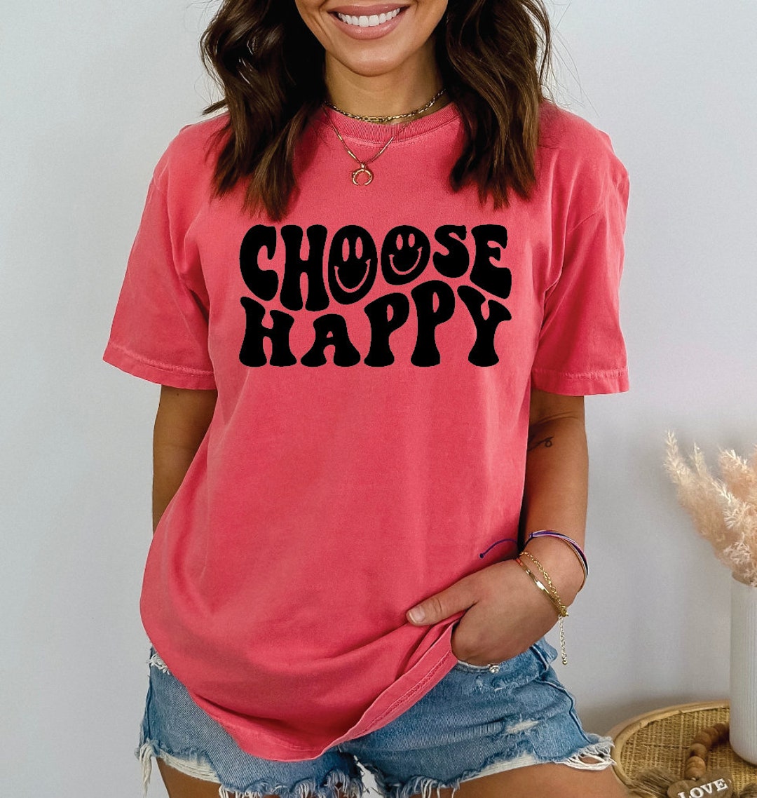 Choose Happy T Shirt- Happiness Shirt- Hippie Vibes- Be Happy Shirt ...