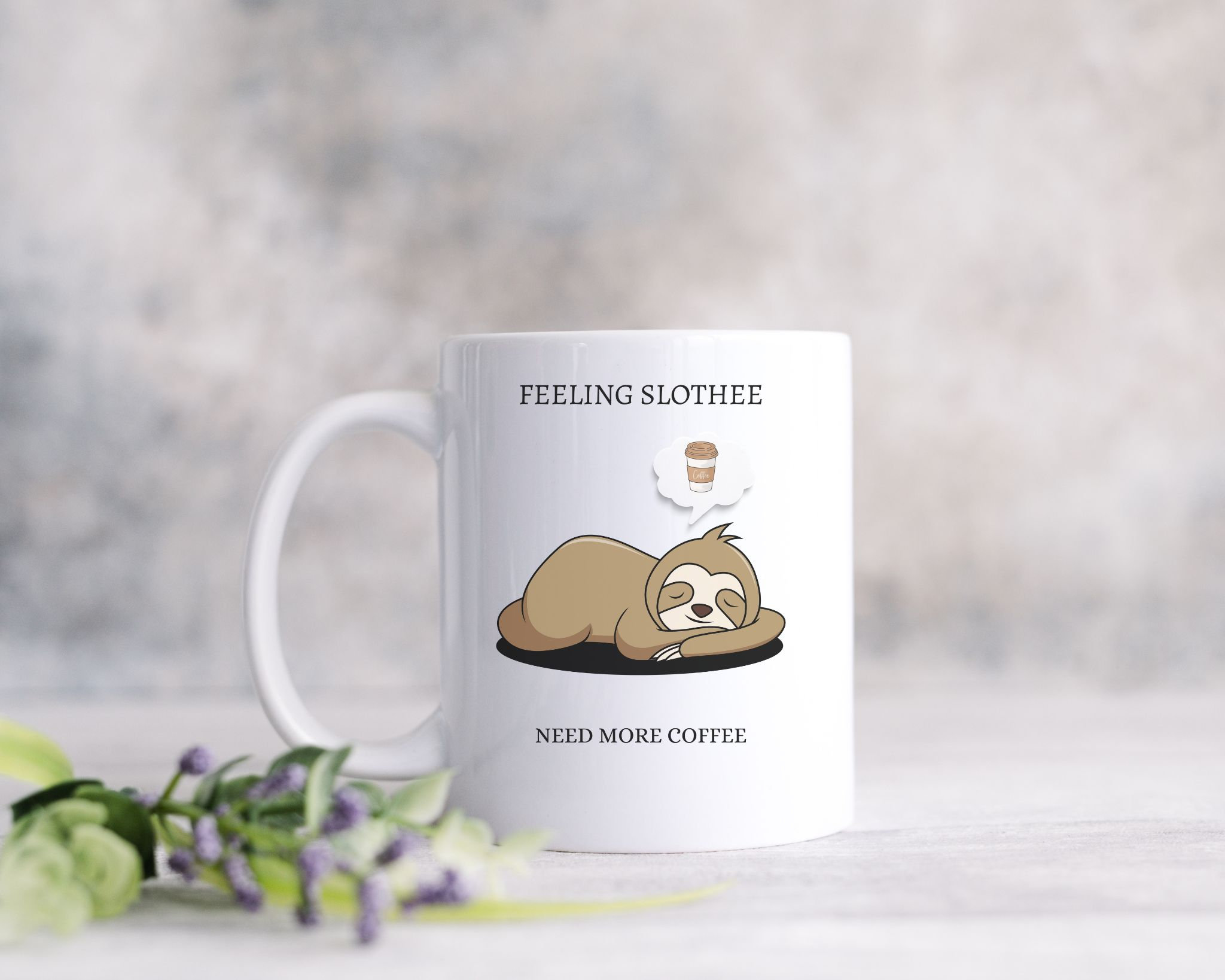 Sloth Coffee Mug, Feeling Slothy Need More Coffee, Cute Mugs , Ceramic ...