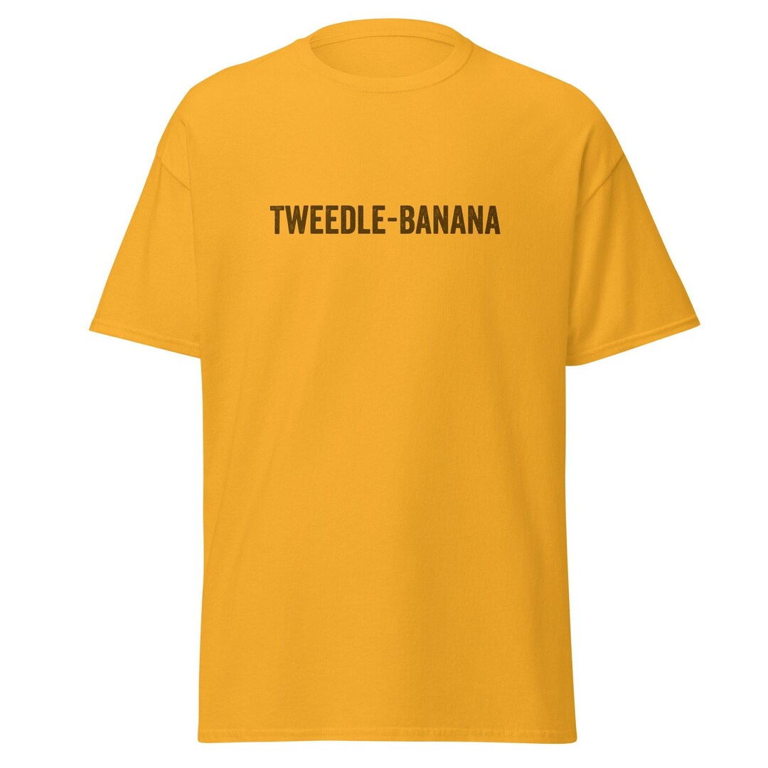 Tweedle Banana Funny Design Gildan 5000 Classic Tee - Etsy