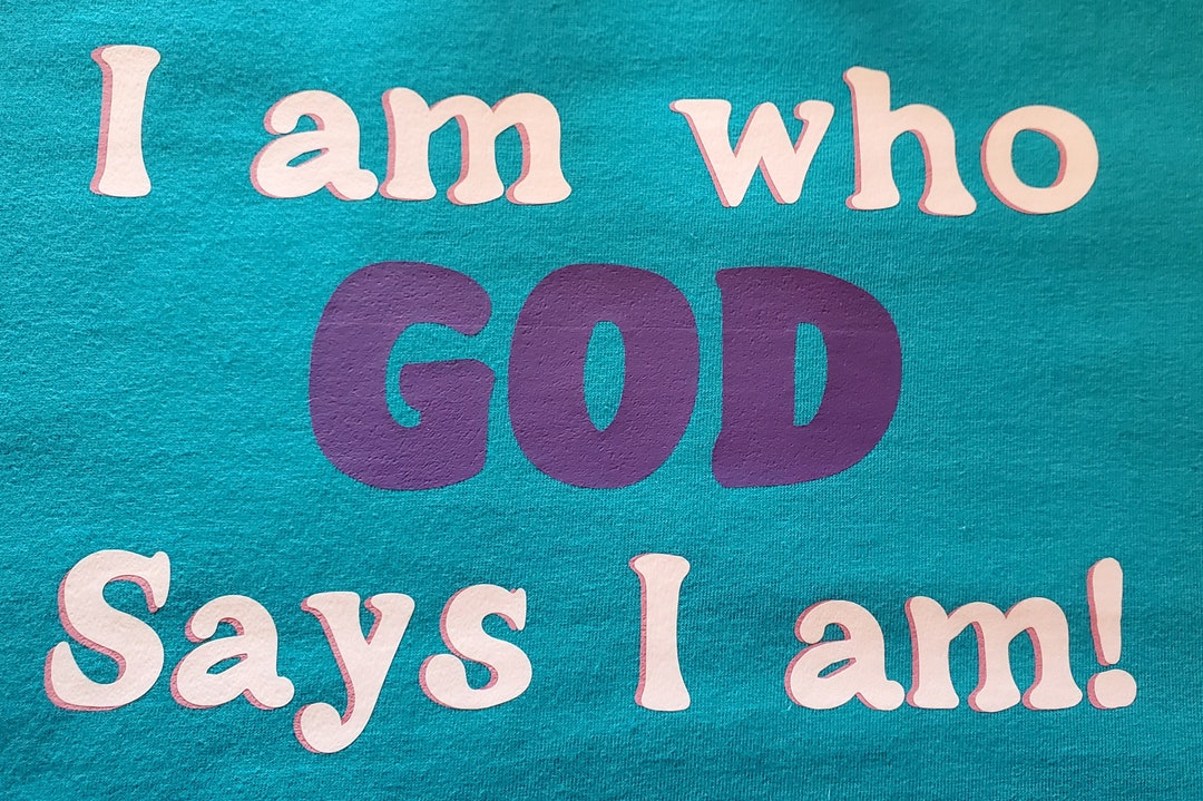 I Am Who God Says I Am - Etsy