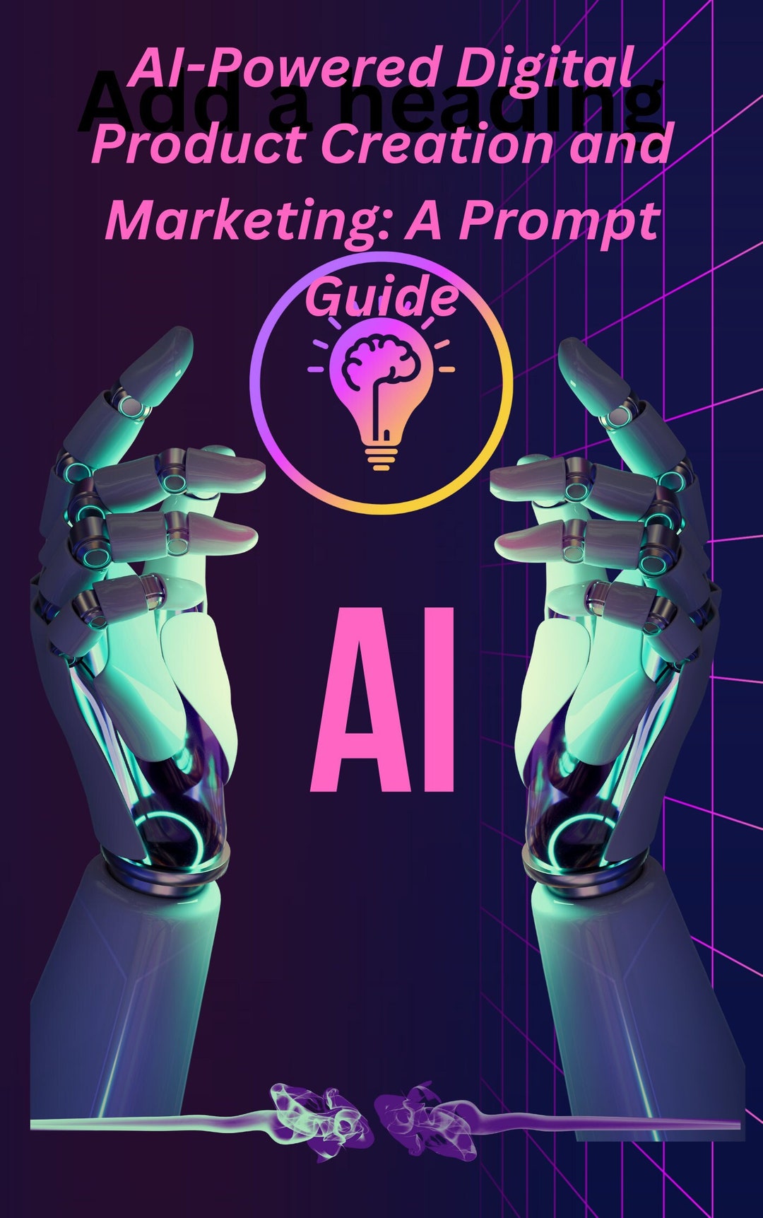 Ai-powered Digital Product Creation and Marketing: A Prompt Full Guide ...