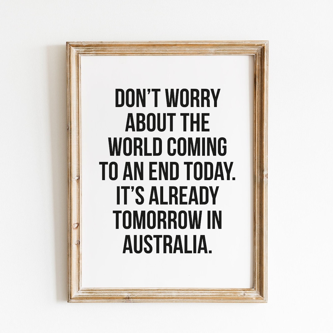 Don't Worry About the World Sarcastic Quote Poster Funny Bedroom Print ...