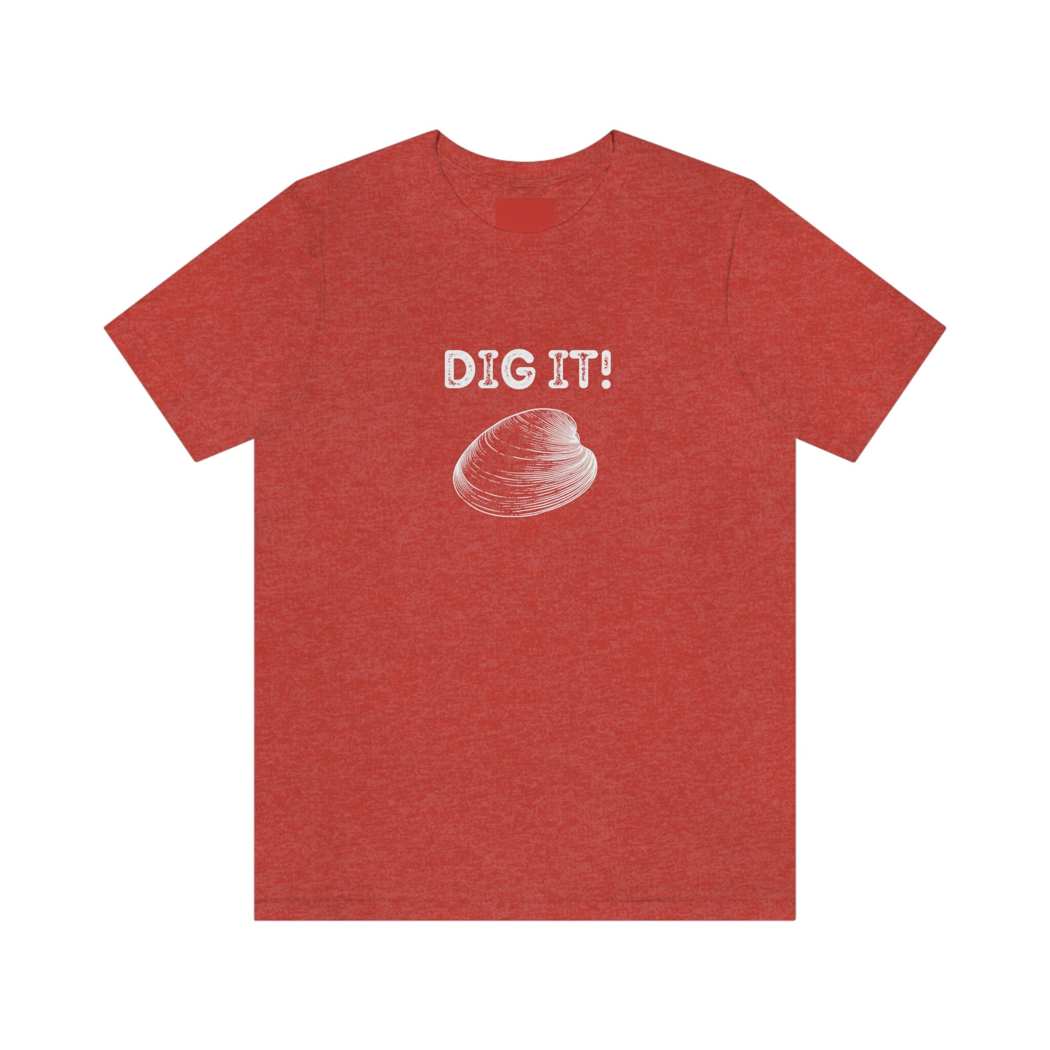 Dig It! Clam Funny Clamming T-shirt Unisex Jersey Short Sleeve - Etsy