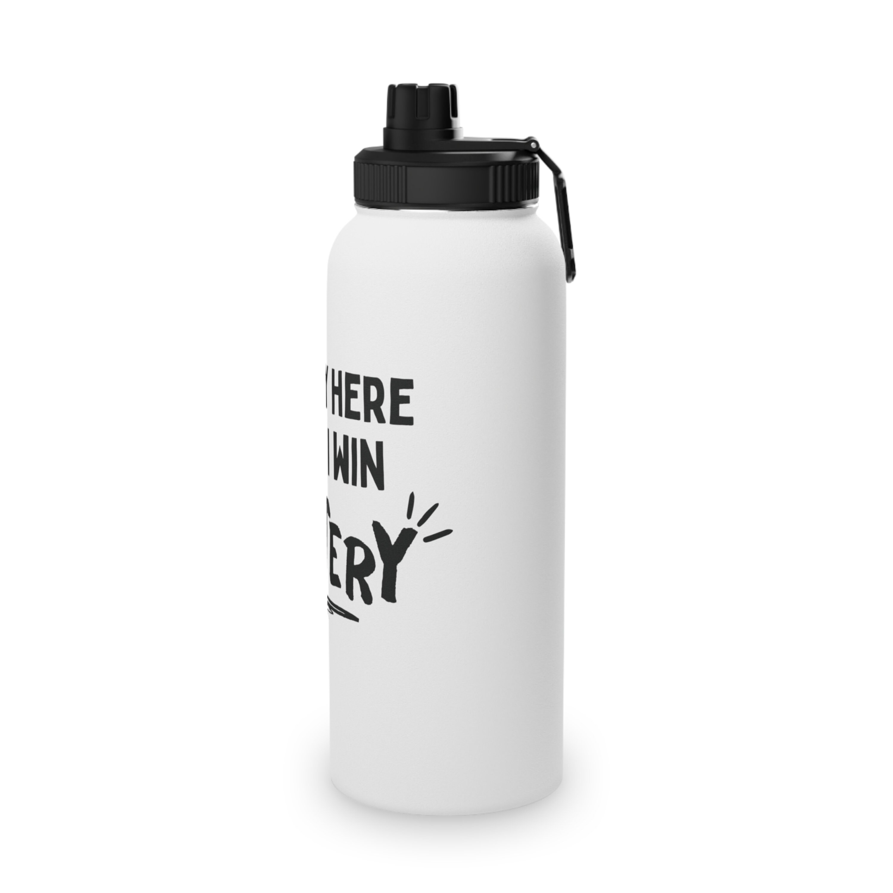 Funny Work Water Bottle I'm Only Here Until I Win the Lottery Stainless ...