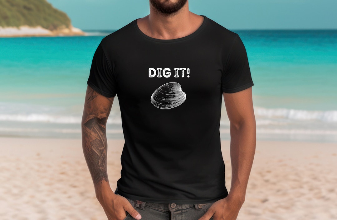 Dig It! Clam Funny Clamming T-shirt Unisex Jersey Short Sleeve - Etsy