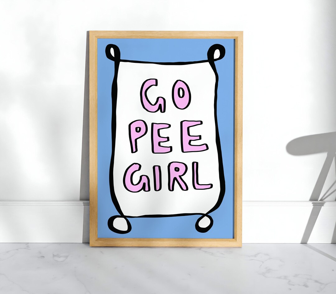 Go Pee Girl, Bathroom Poster, Funny Bathroom Print, Cute Bathroom Decor ...