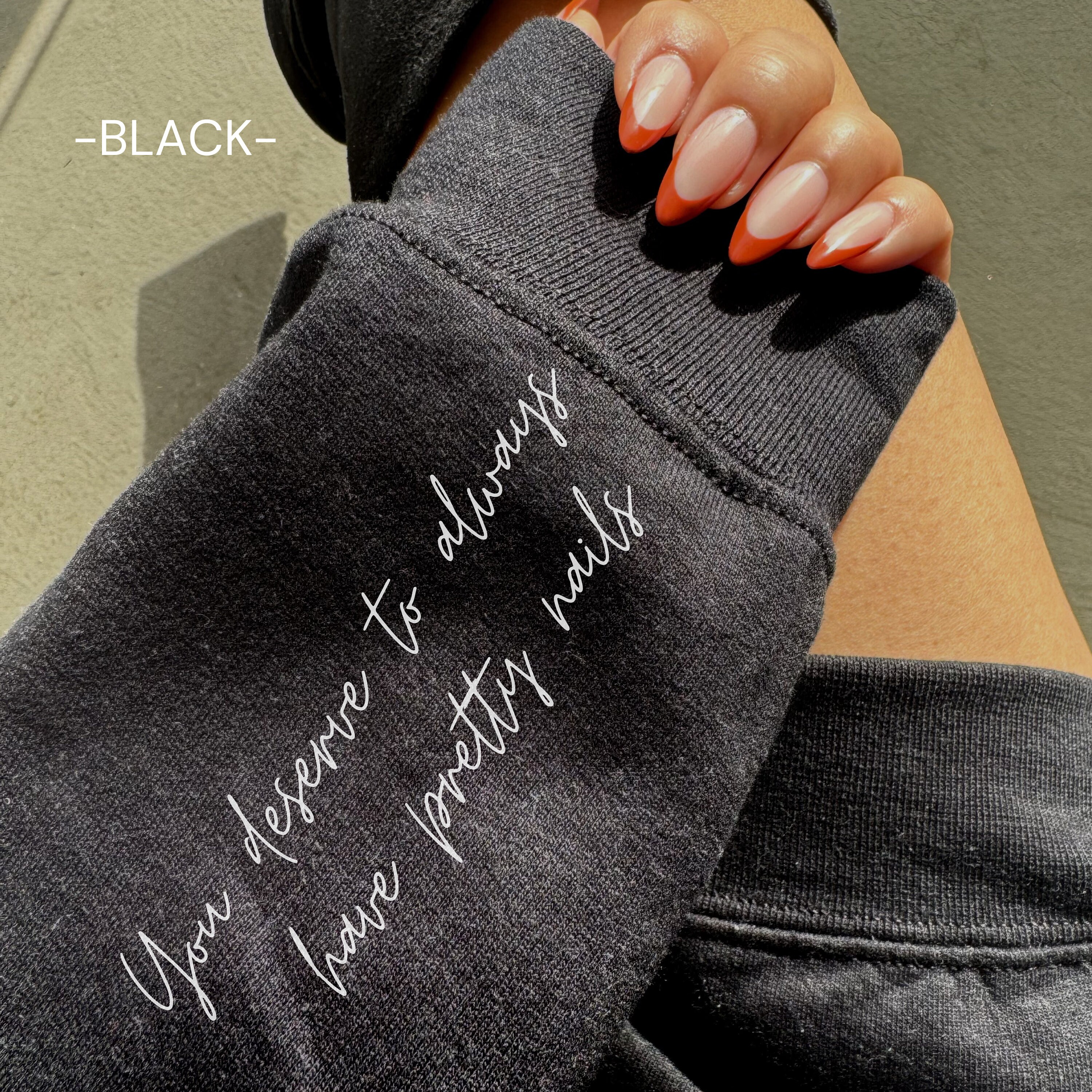 You Deserve to Always Have Pretty Nails Sweatshirt, Nail Tech Shirt ...