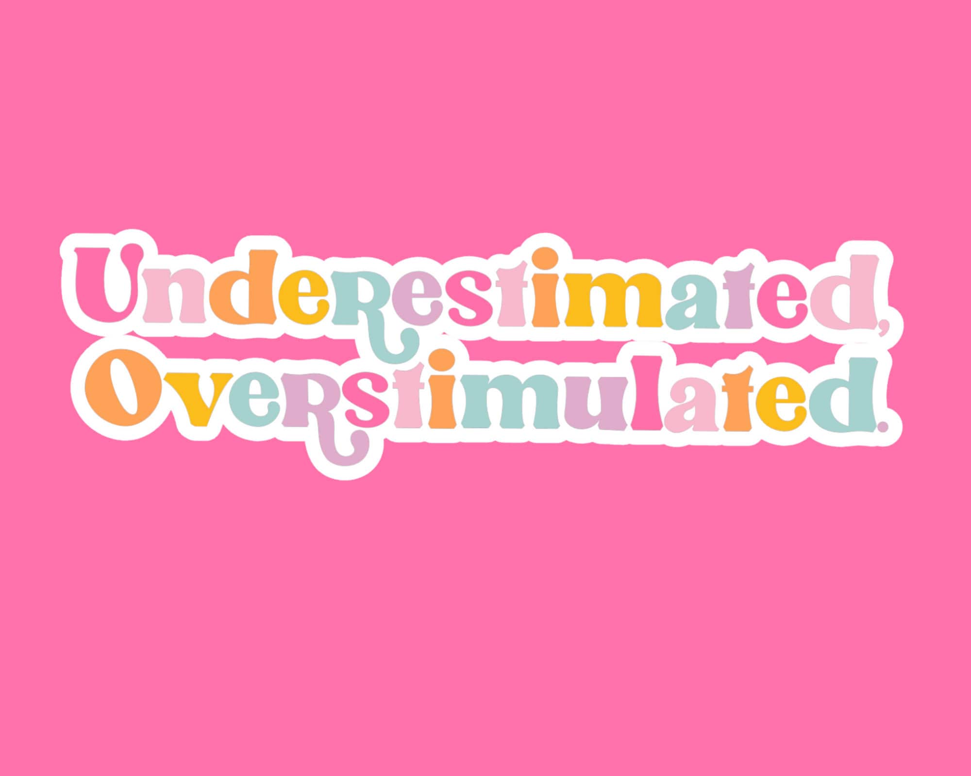 Underestimated, Overstimulated Digital SVG and PNG Download | Rainbow ...