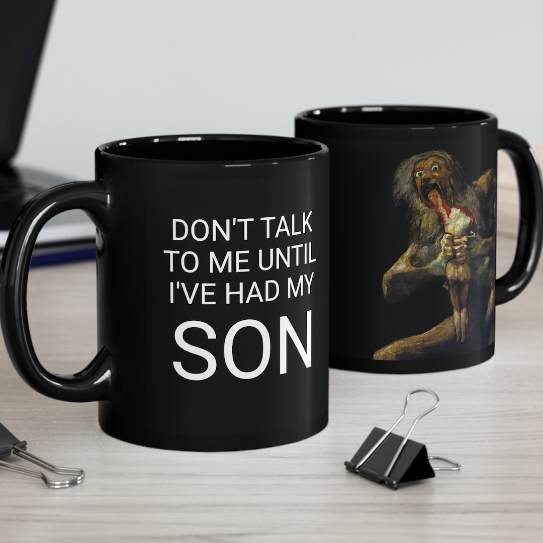 Goya don't Talk to Me Until I've Had My Son Saturn Devouring His Son ...
