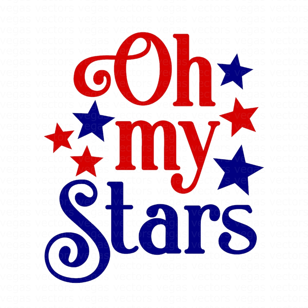 Oh My Stars SVG, PNG, 4th of July SVG, Patriotic, America, Patriotic ...