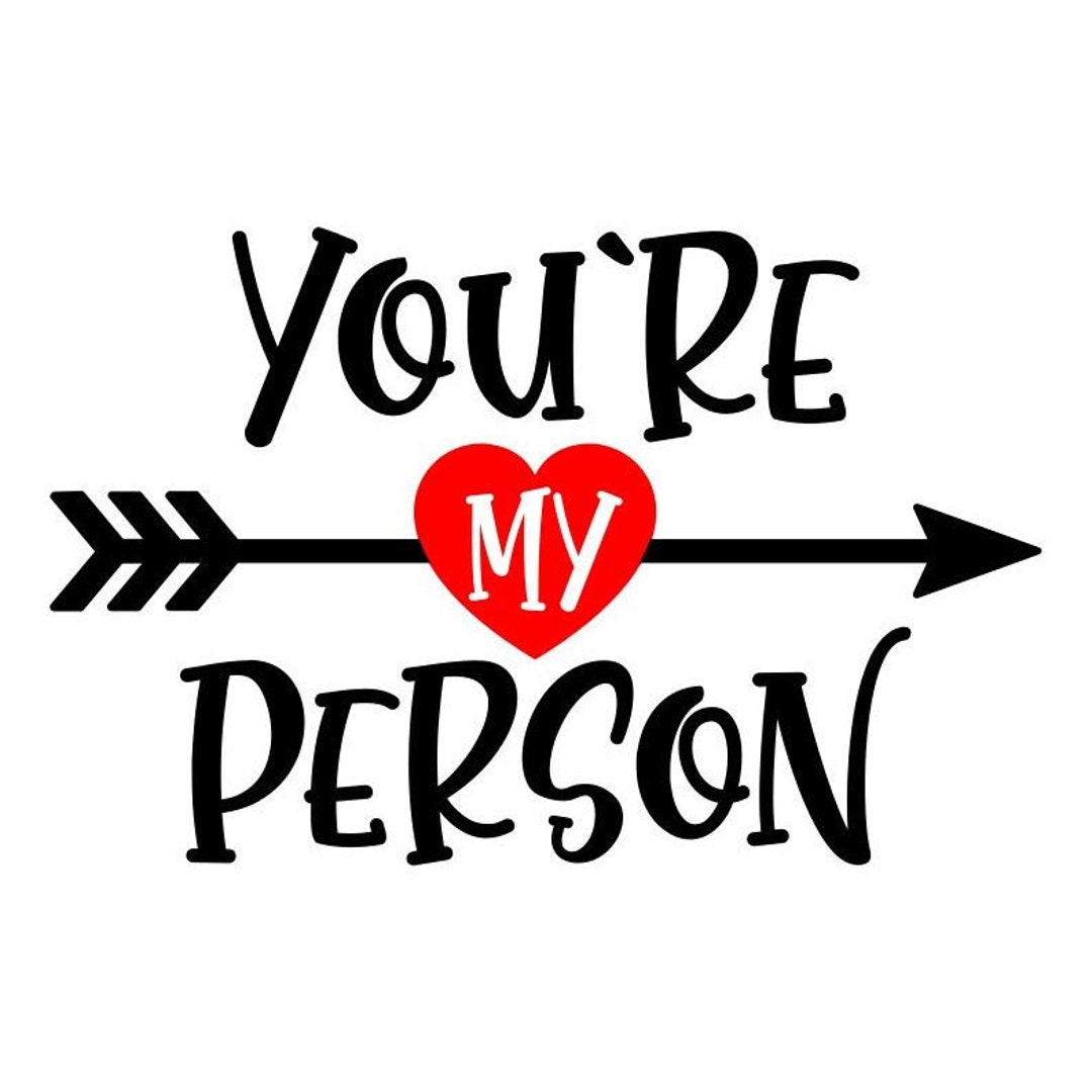 You re My Person SVG Love You SVG Valentine s Day Etsy You re My Person SVG Love You SVG Valentine s Day Etsy