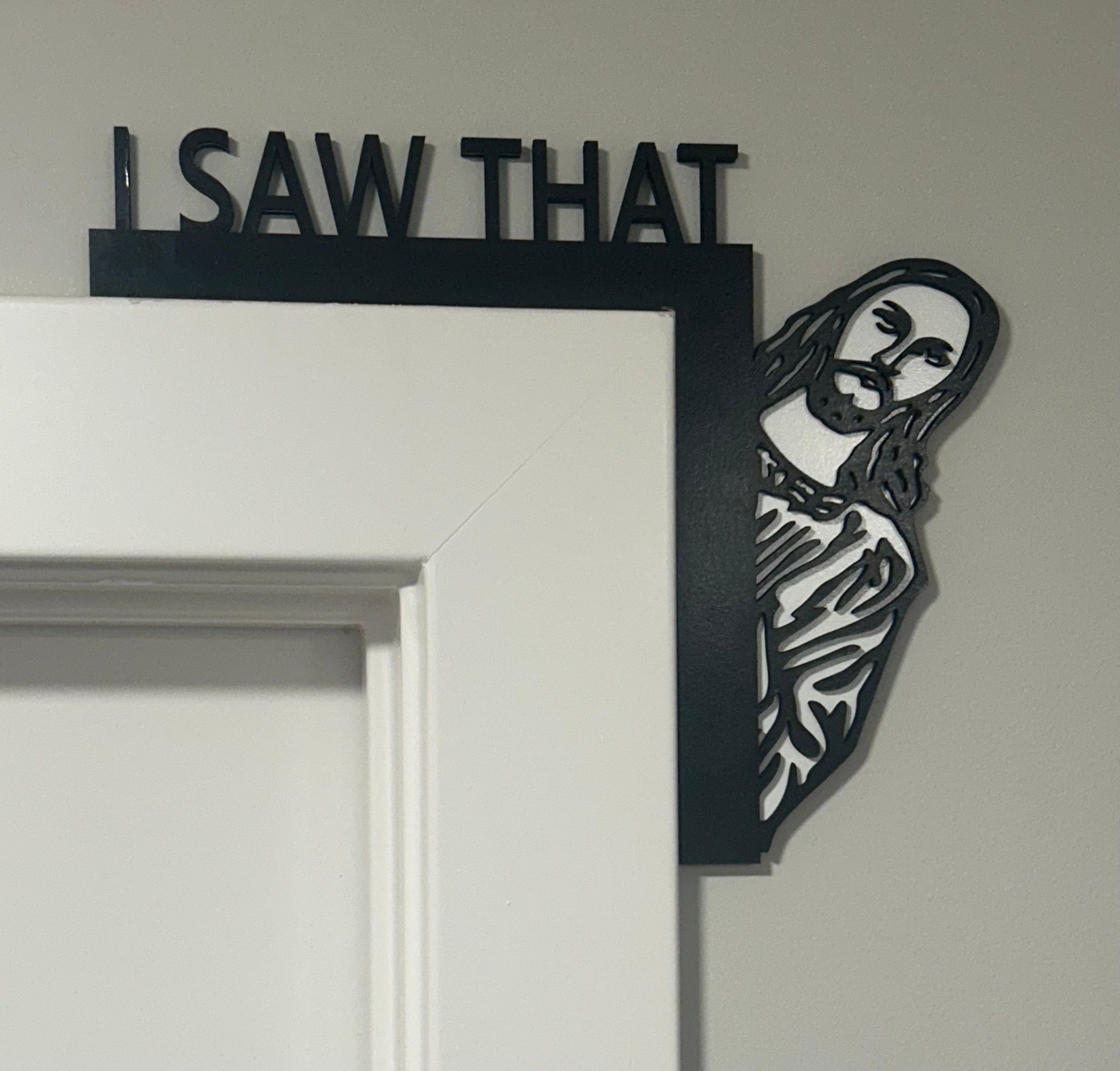 I Saw That Door Frame Sign - Etsy