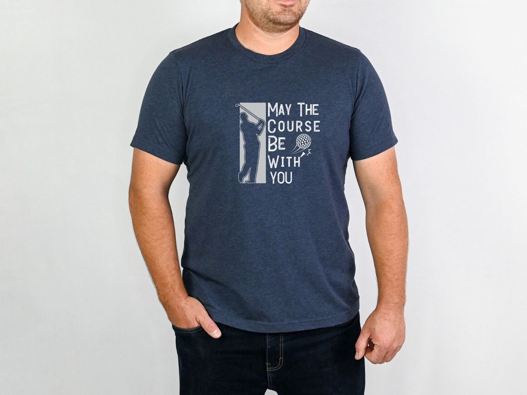 May the Course Be With You Golf Shirt, Funny Golf Shirt, Men's Golf ...