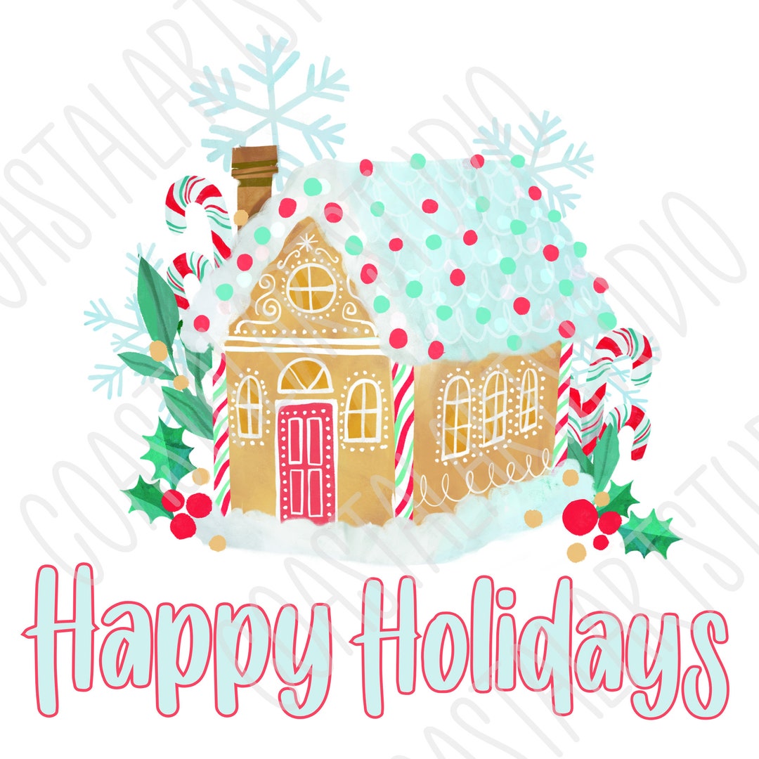 Happy Holidays Gingerbread PNG Christmas Graphic Cute Gingerbread House ...