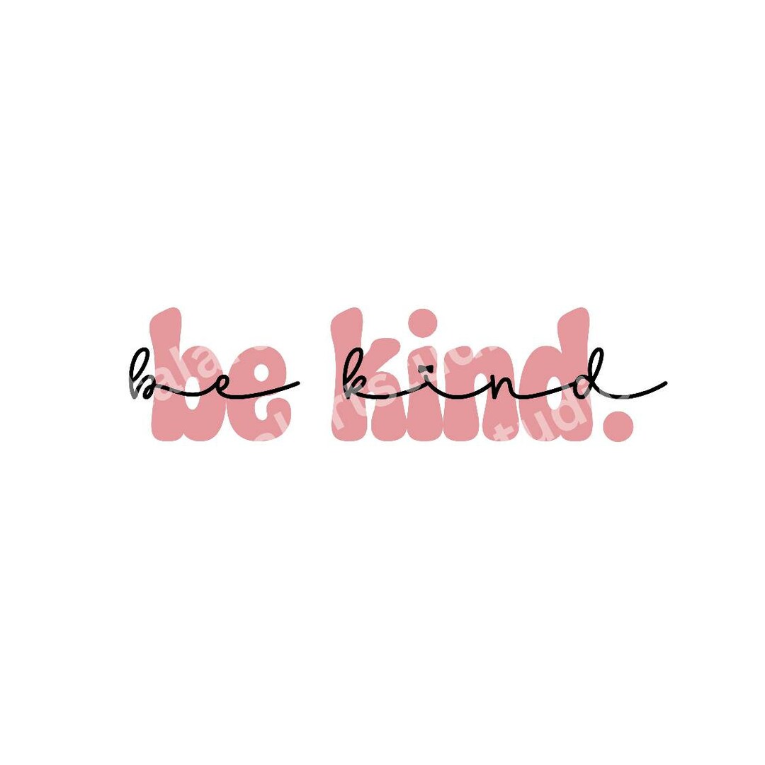 Be Kind PNG Digital Download Sublimation Design for Tshirts, Tumblers ...