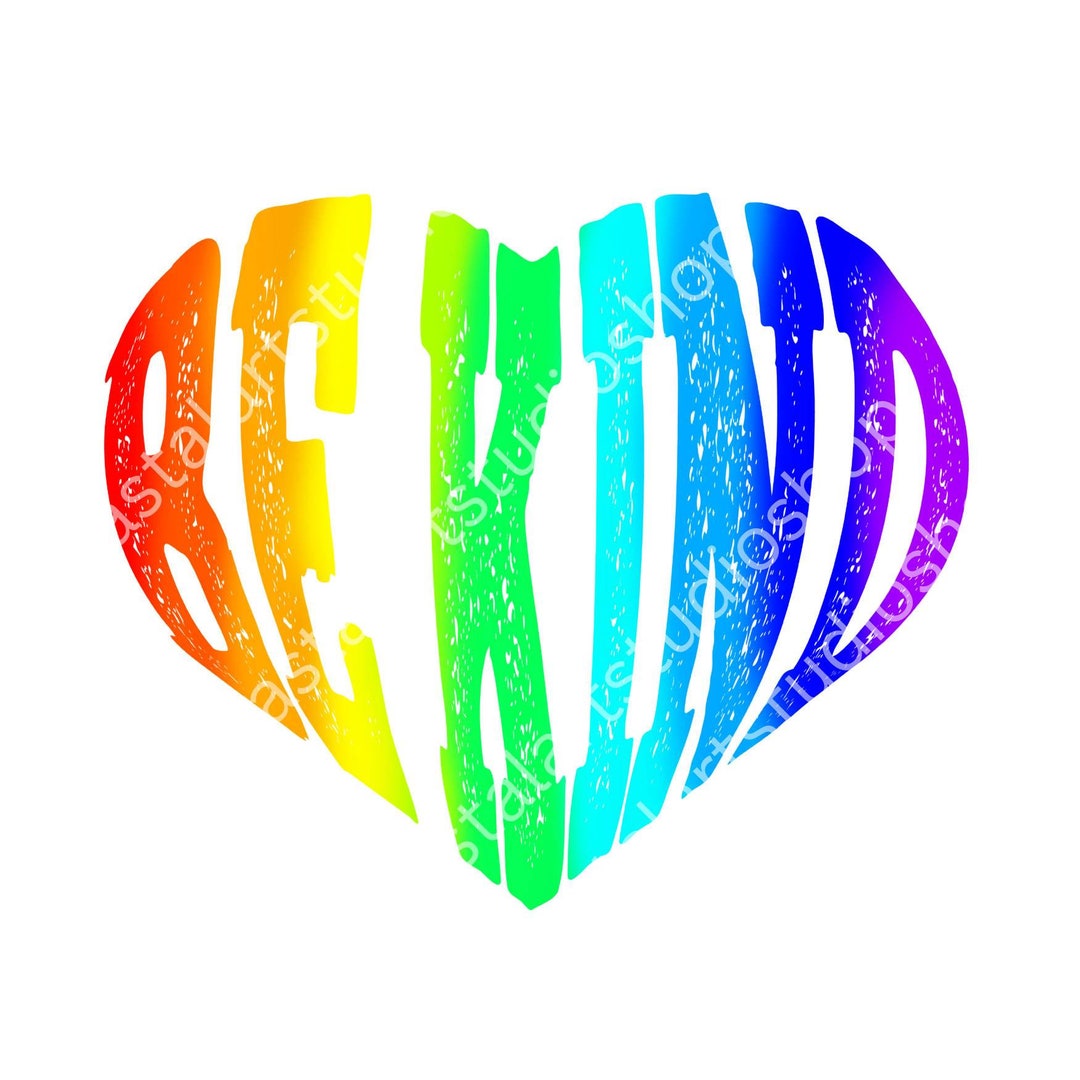 Be Kind Rainbow Heart PNG Kindness Sublimation Design Be Kind Graphic ...