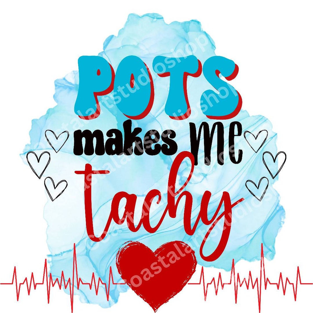 POTS Makes Me Tachy PNG Digital Download Sublimation Design Postural ...