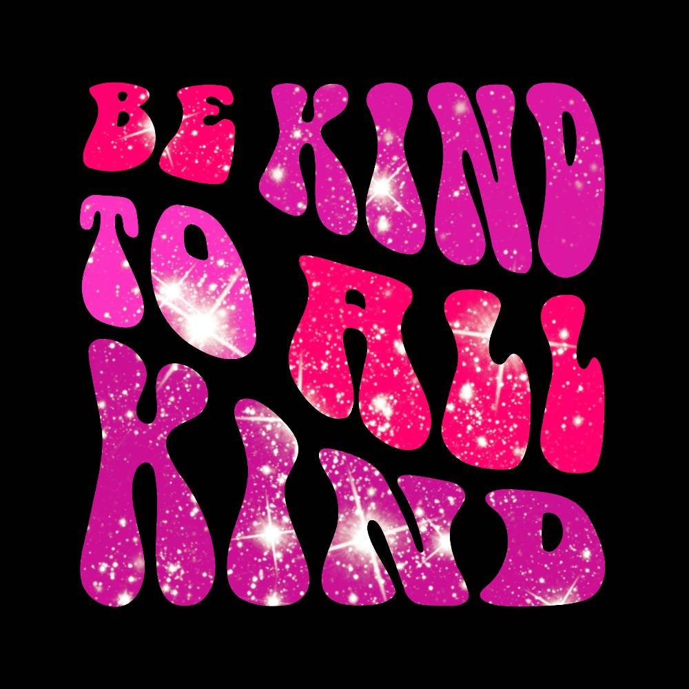 Be Kind Sparkle PNG Neon Pink Kindness Sublimation Design Be Kind Retro ...
