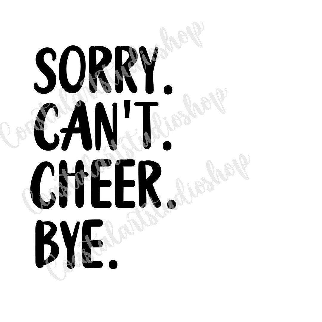 Sorry Can't Cheer Bye PNG SVG Digital Download Cheer Mom Png Cheer Life ...
