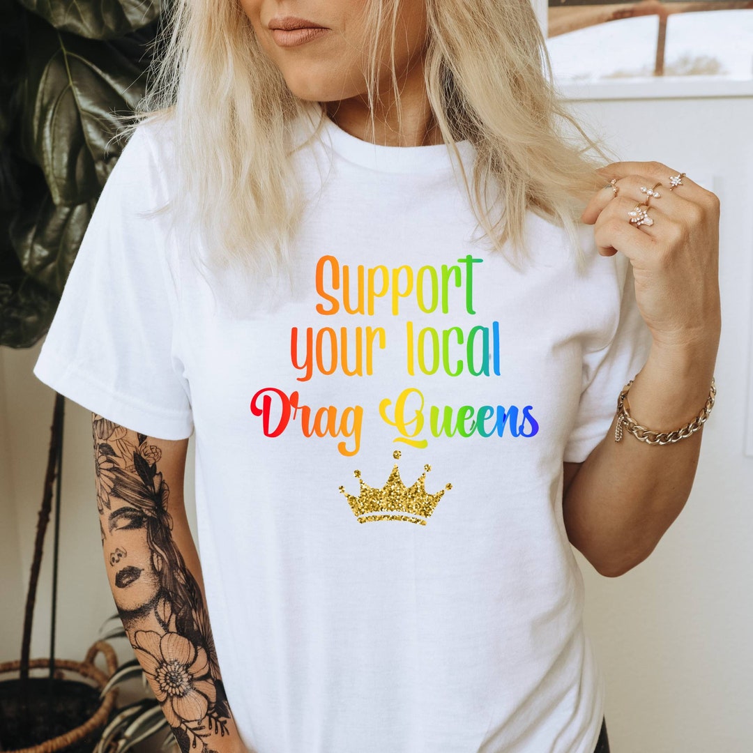 Support Your Local Drag Queens PNG Digital Download Lgbtqia Sublimation ...