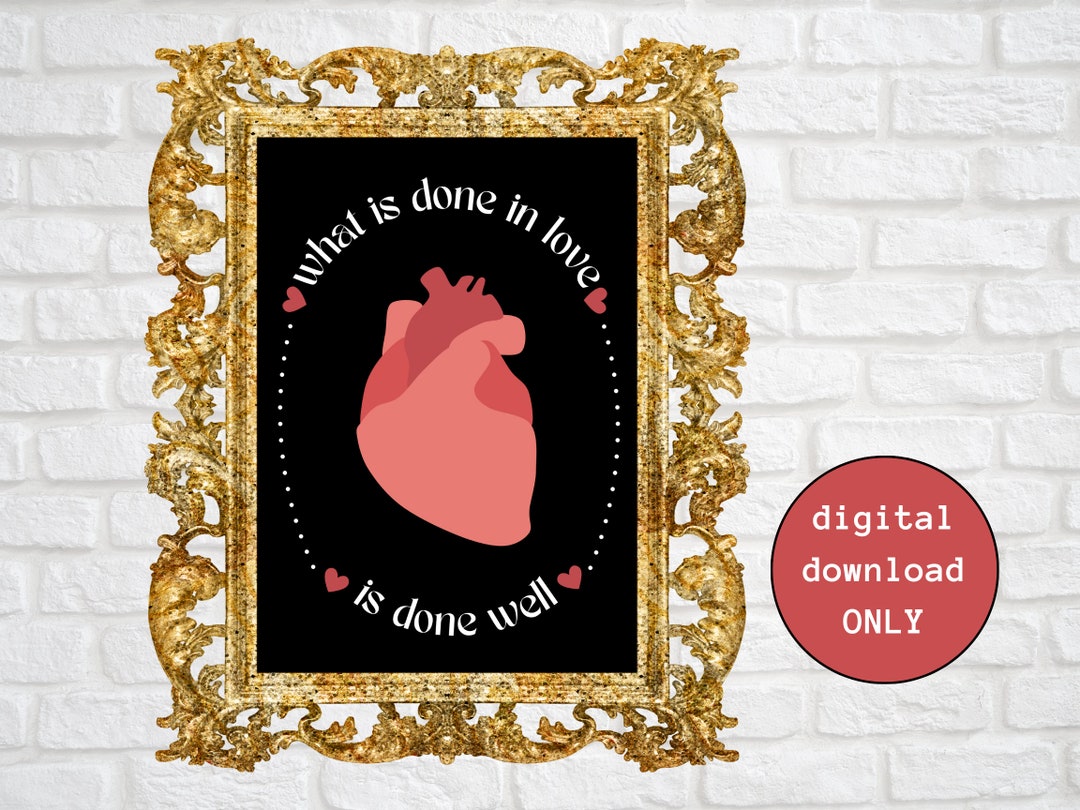 What is Done in Love is Done Well Quote Art DIGITAL DOWNLOAD Romance ...