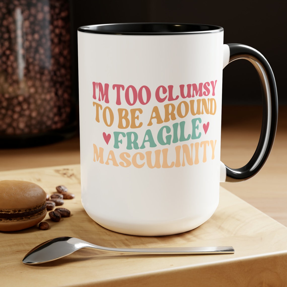 I'm to Clumsy to Be Around Fragile Masculinity Mug - Etsy