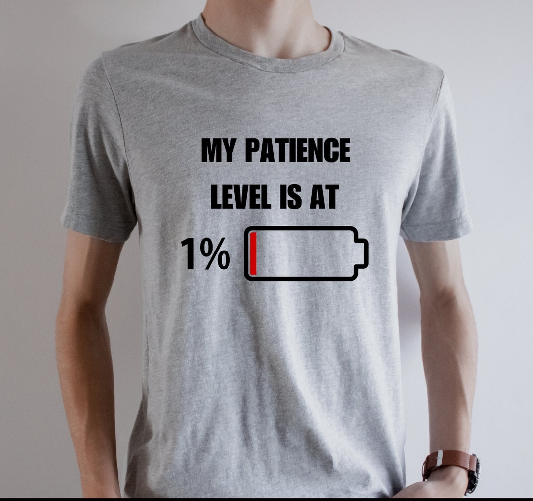 My Patience Level is at Tee Shirt Funny Shirt, Sarcasm Tee Shirt ...