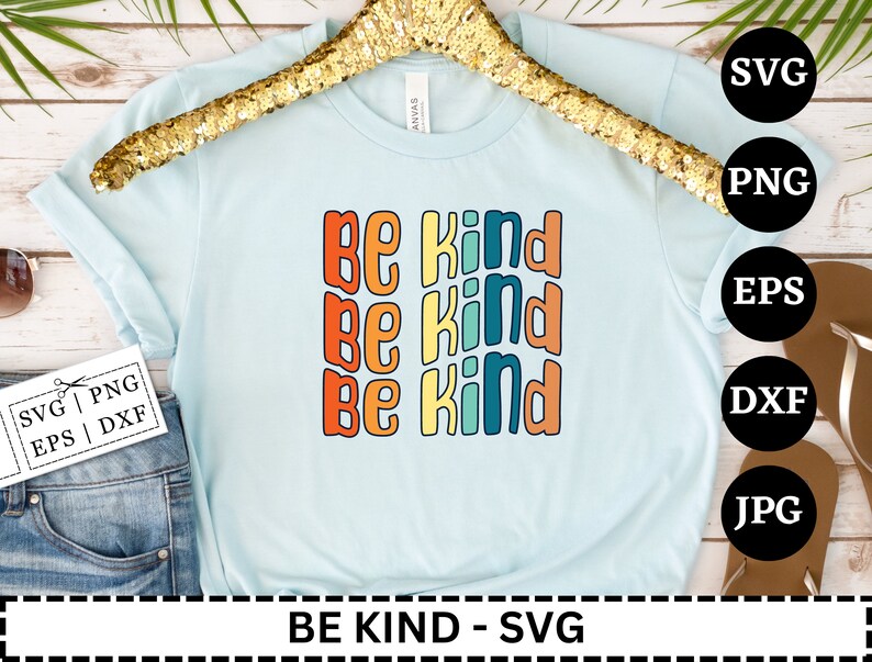 Be Kind Svg, Be Kind Png, Be Kind Shirt, Cultivate Kindness Svg ...