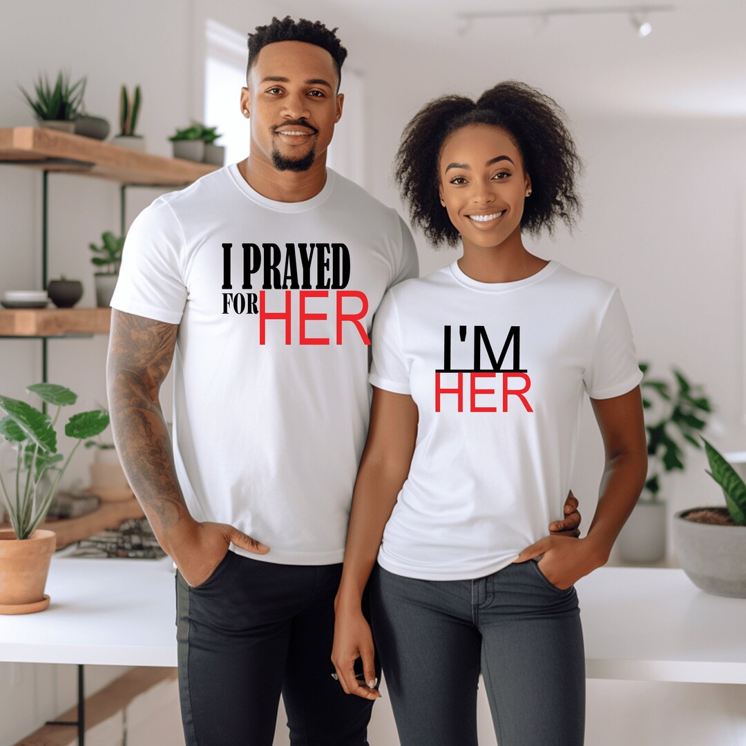 Matching Couple Shirt, I Prayed for Her I'm Her Tee, Christian Couples ...