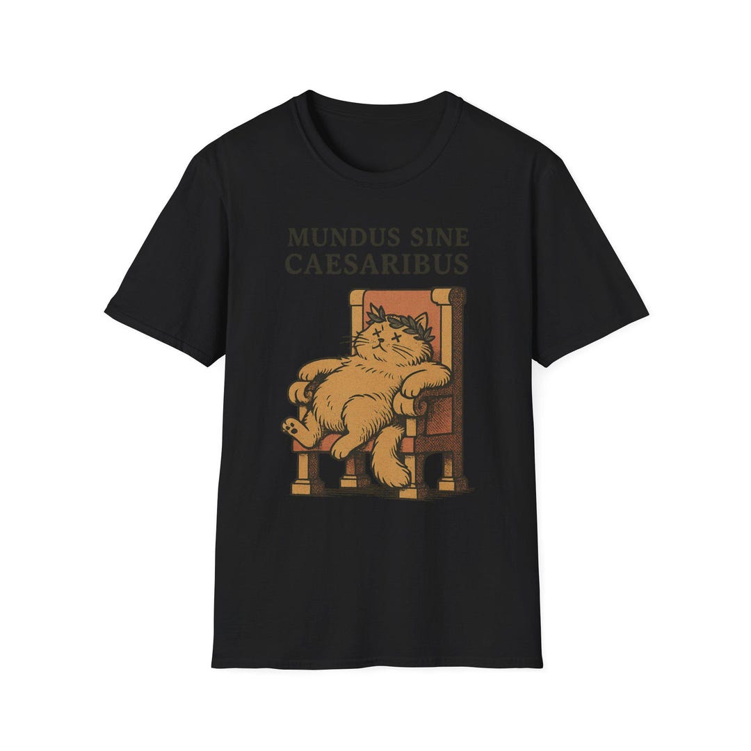 Fat Emperor Cat T-shirt | Funny Roman Meme Tee, Sarcastic Latin ...