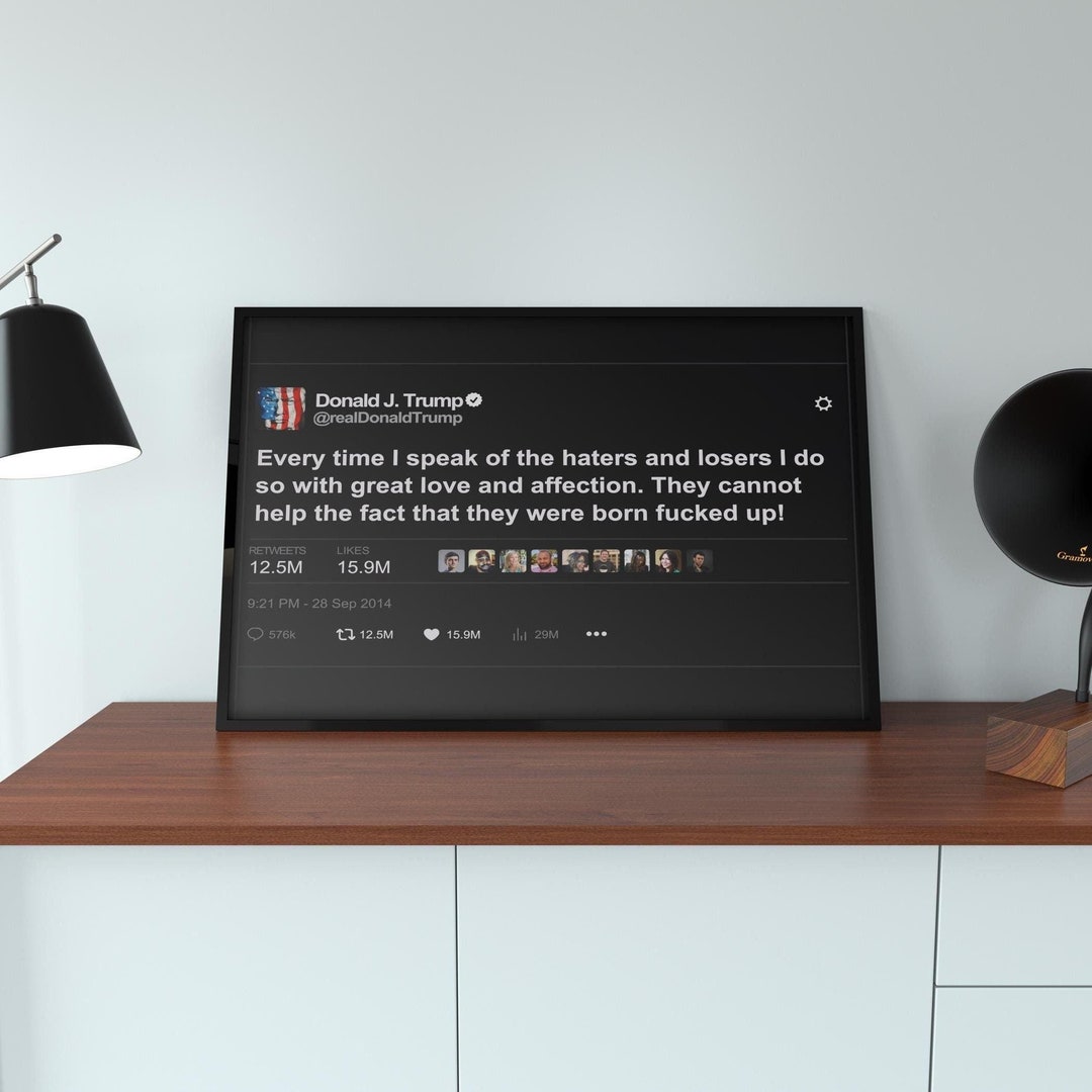 Donald Trump "haters and Losers" Tweet Art Print | X Post Social Media ...