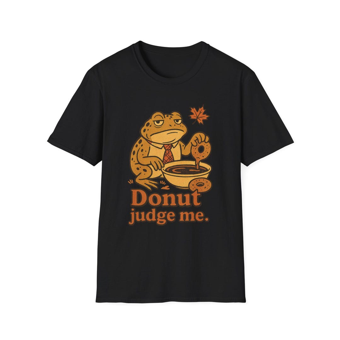 Donut Judge Me Frog T-shirt | Funny Retro Fall Breakfast Tee Top ...