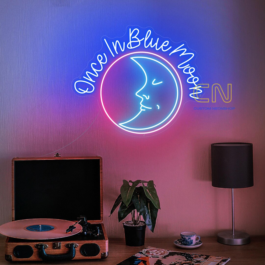 Once in Blue Moon Neon Sign, Moon Decor Wall Sign, Custom Neon Sign ...