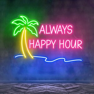 Always Happy Hour Neon Sign, Summer Bar Sign, Custom Neon Sign ,party ...