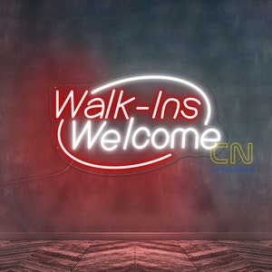 Walk-ins Welcome Neon Sign Custom Business Welcome Neon Light Walk Ins ...