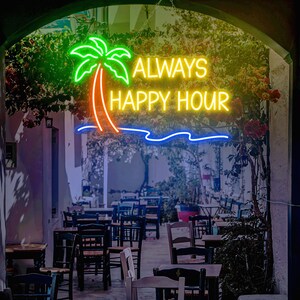 Always Happy Hour Neon Sign, Summer Bar Sign, Custom Neon Sign ,party ...