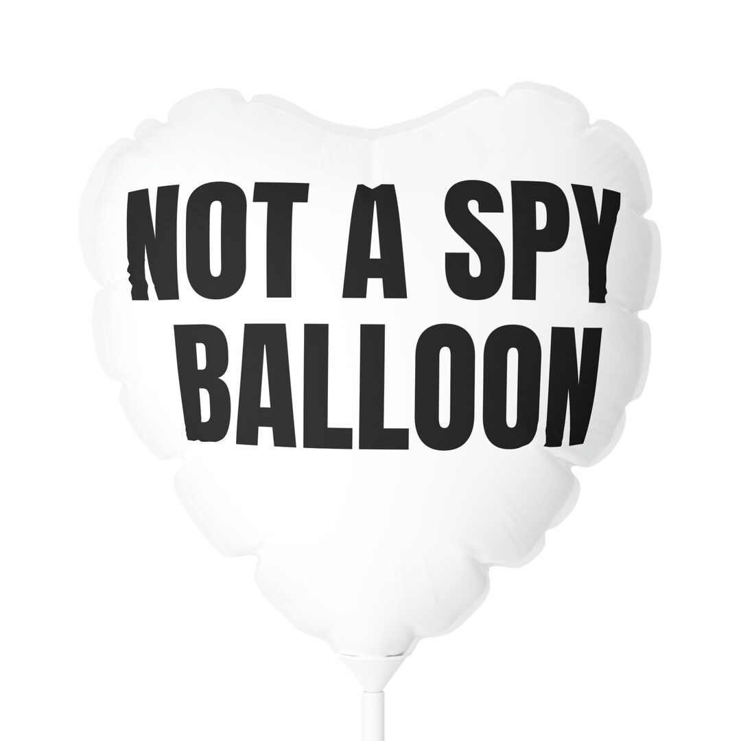 Not a Spy Balloon Funny and Playful Gift or Decoration, Parties ...