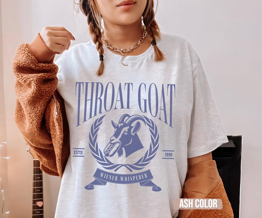 Throat Goat Weiner Whisperer Shirt, Funny Raunchy T-shirt, Unhinged ...