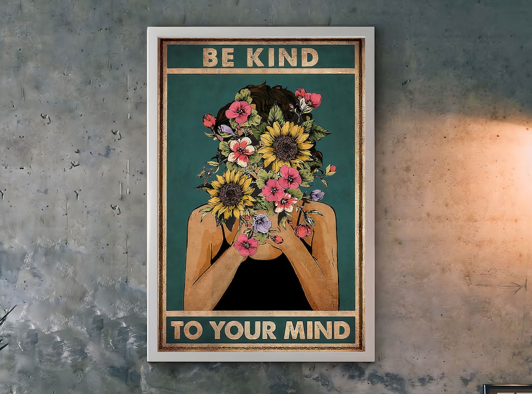 Be Kind to Your Mind Poster Inspirational Wall Art Flower - Etsy
