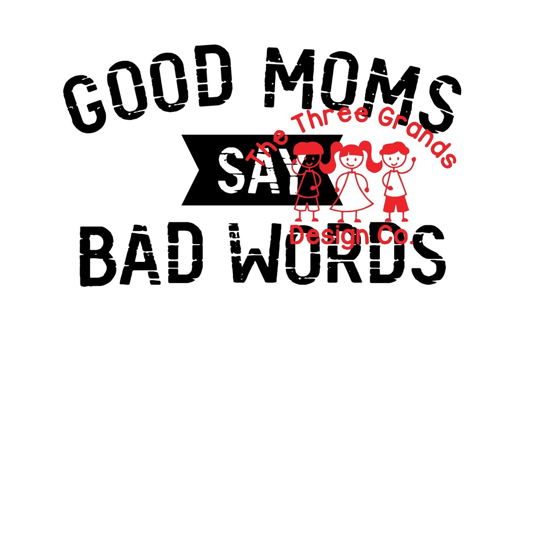 Digital Download | Good Moms Say Bad Words | Funny | Sarcastic | Sweary ...