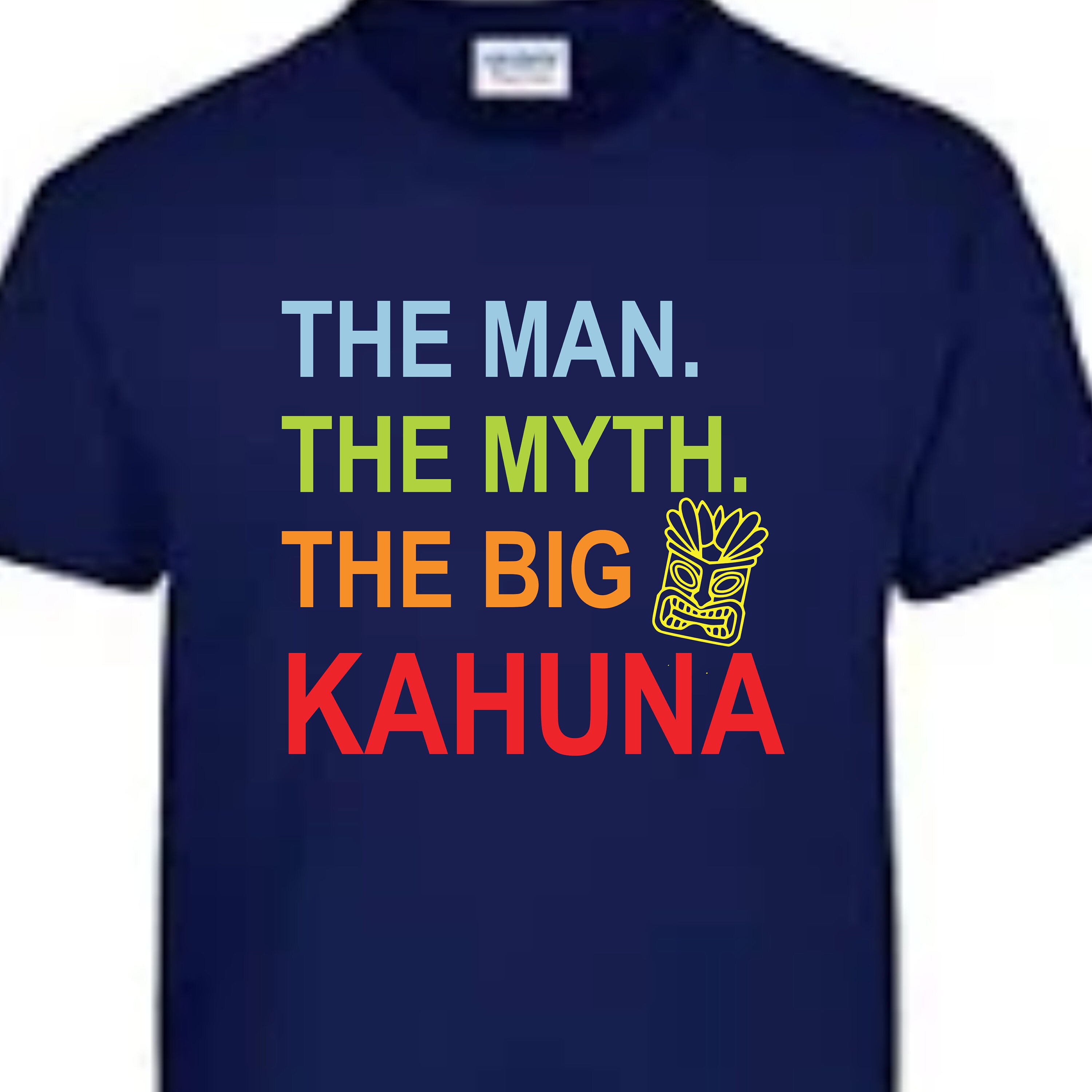 The Man. the Myth. the Big KAHUNA Instant Download | Digital File | SVG ...