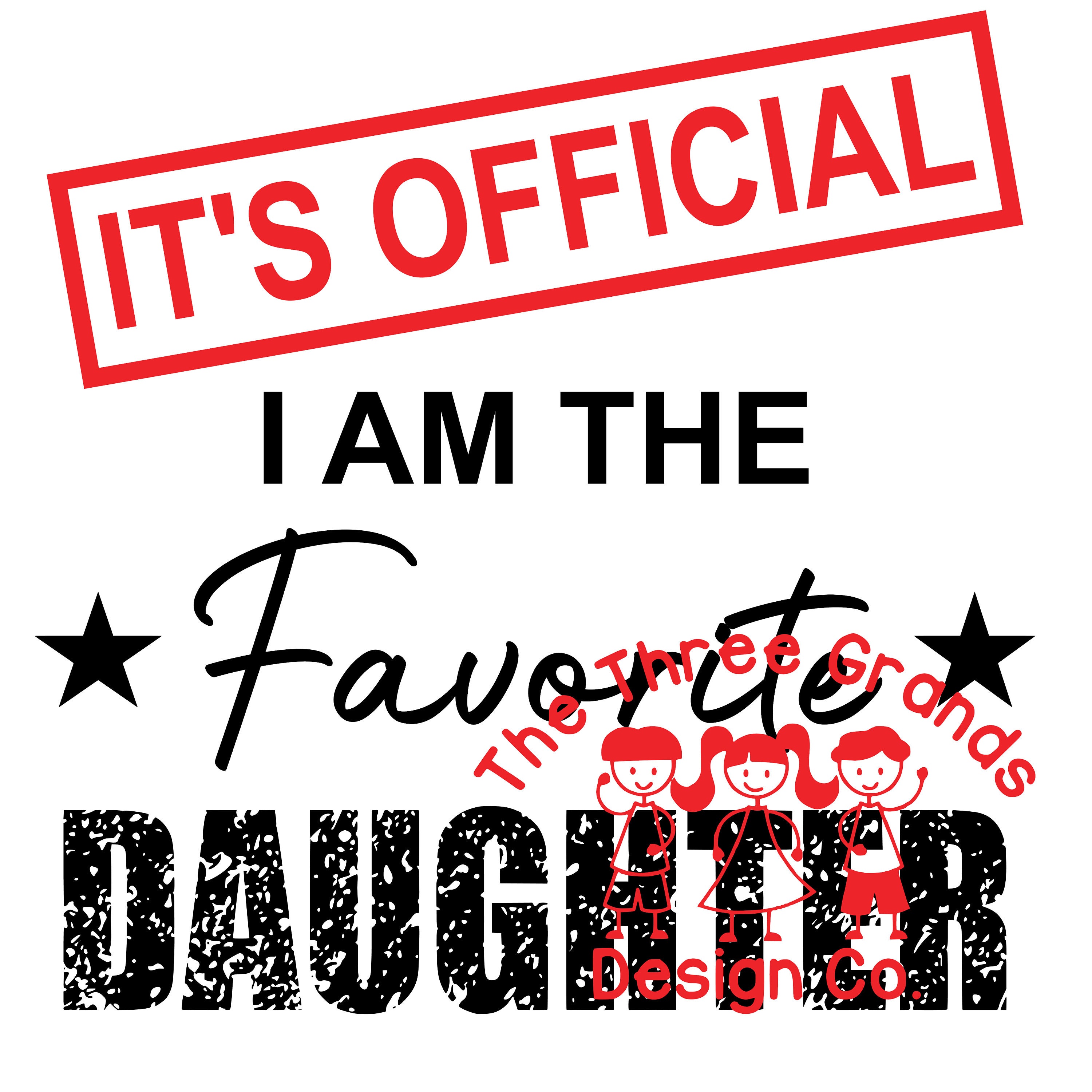 It's Official I'm the Favorite Daughter Funny T-shirt, Mug, Etc SVG for ...